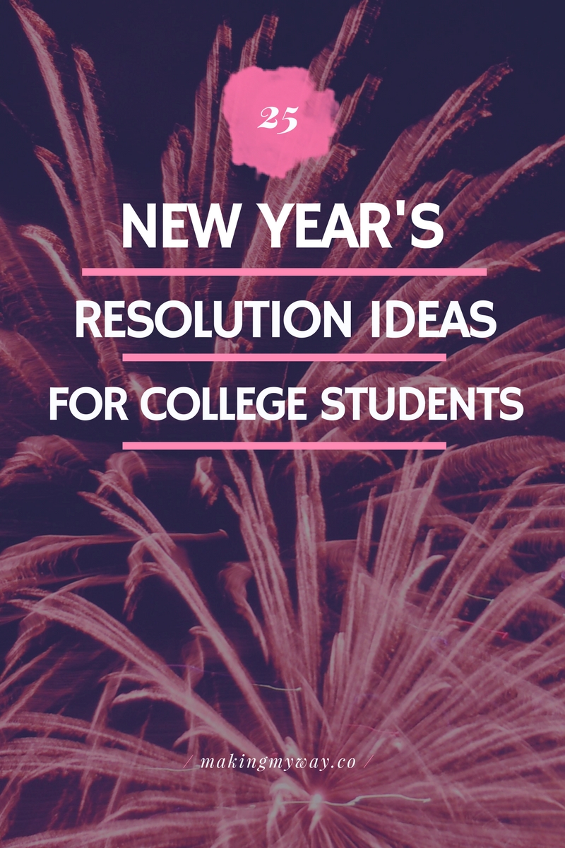 25 New Years Resolution Ideas For College Students - New Years Goals
